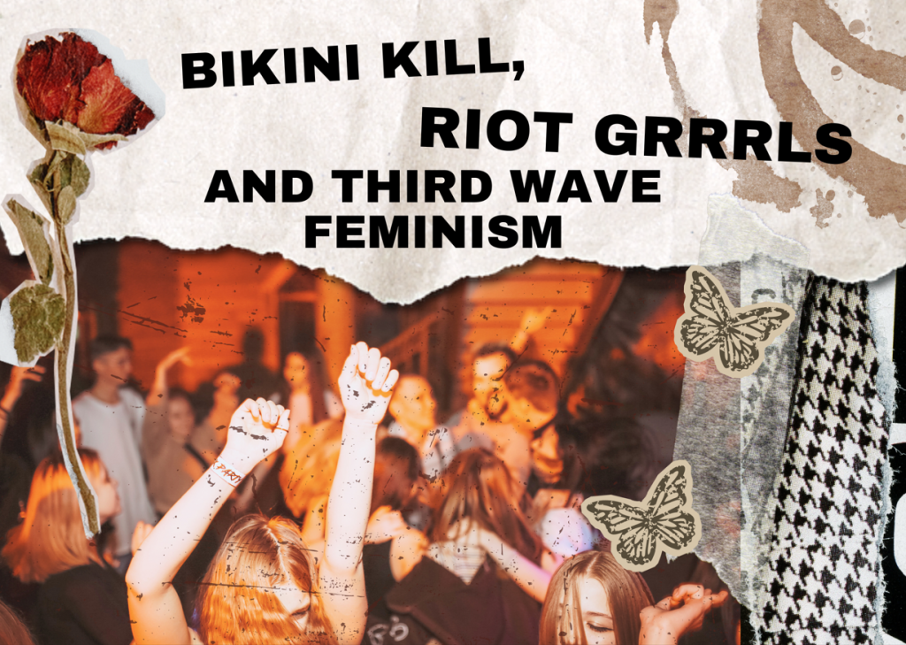Bikini Kill, Riot Grrrls and Third Wave Feminism | Sustainability